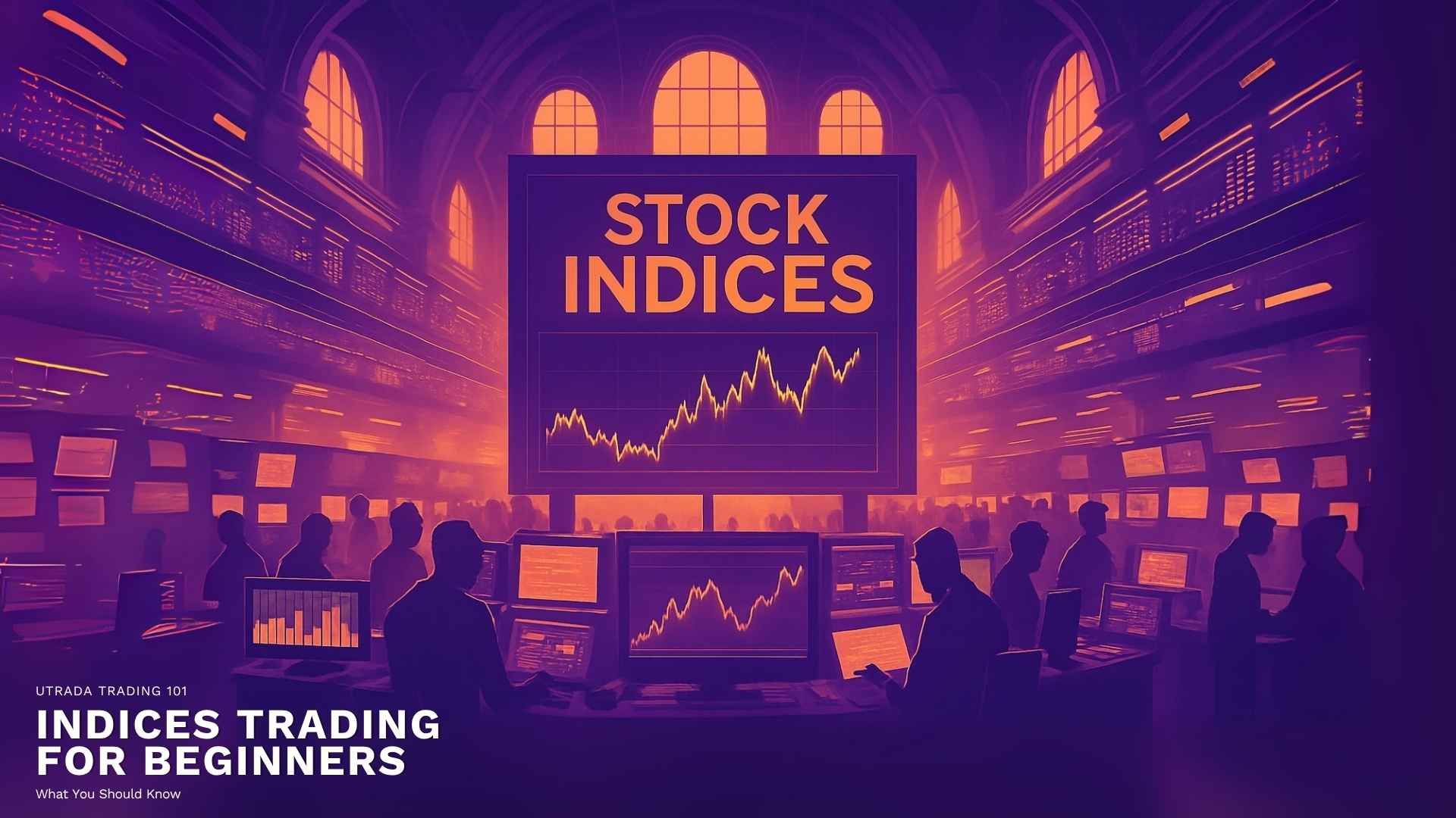 Stock Indices Trading for Beginners: What You Should Know